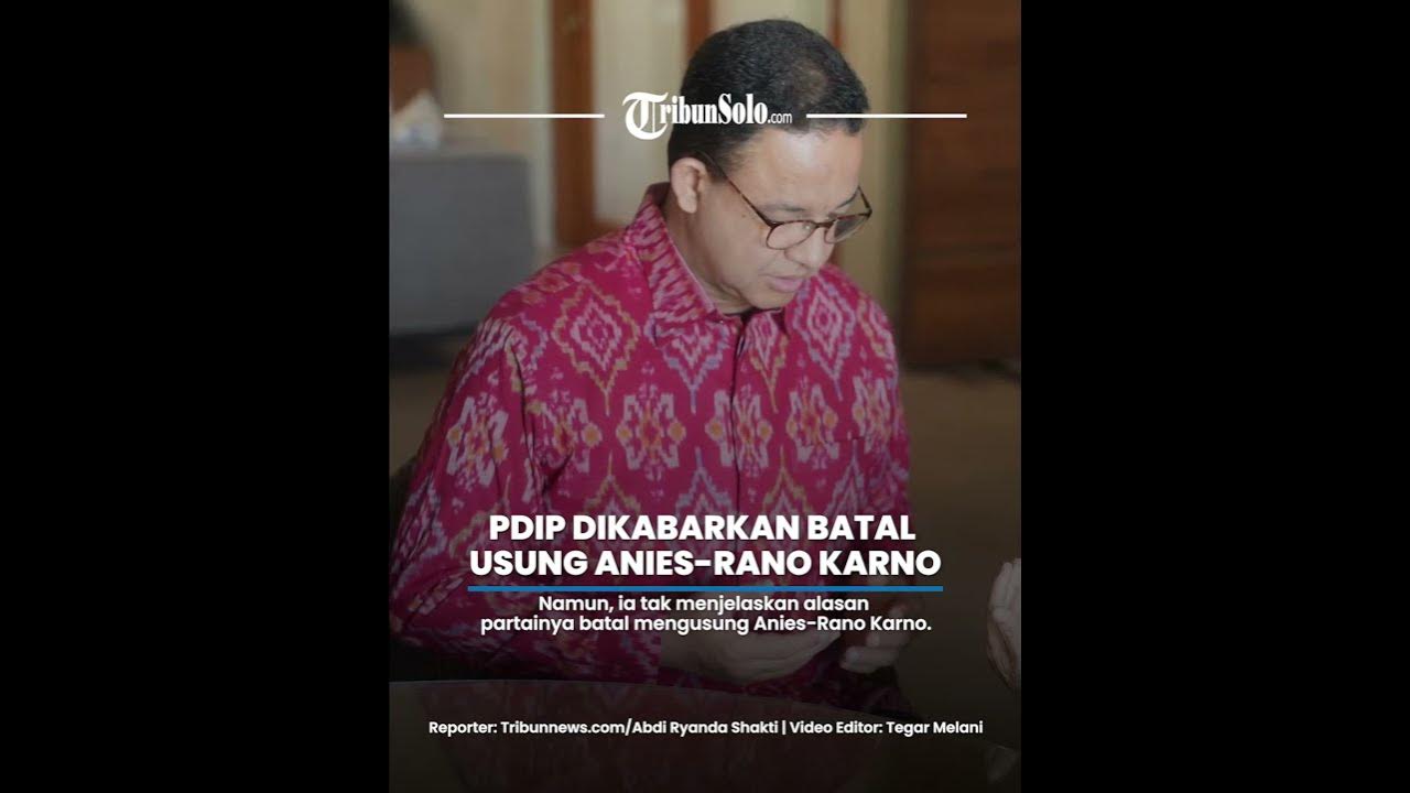 PDIP Dikabarkan Batal Usung Anies-Rano Karno, Duet Pramono Anung-Rano Karno Mencuat - YouTube