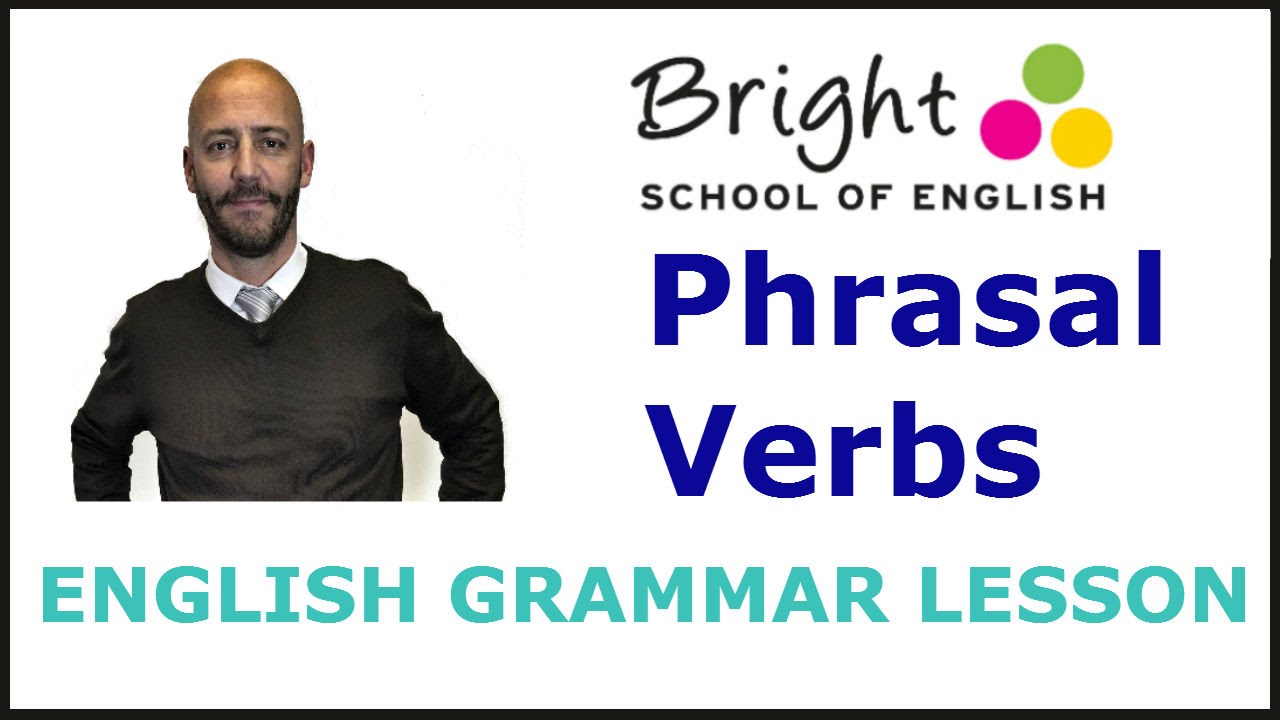 Phrasal Verbs - English Grammar Lesson - Bright School - YouTube