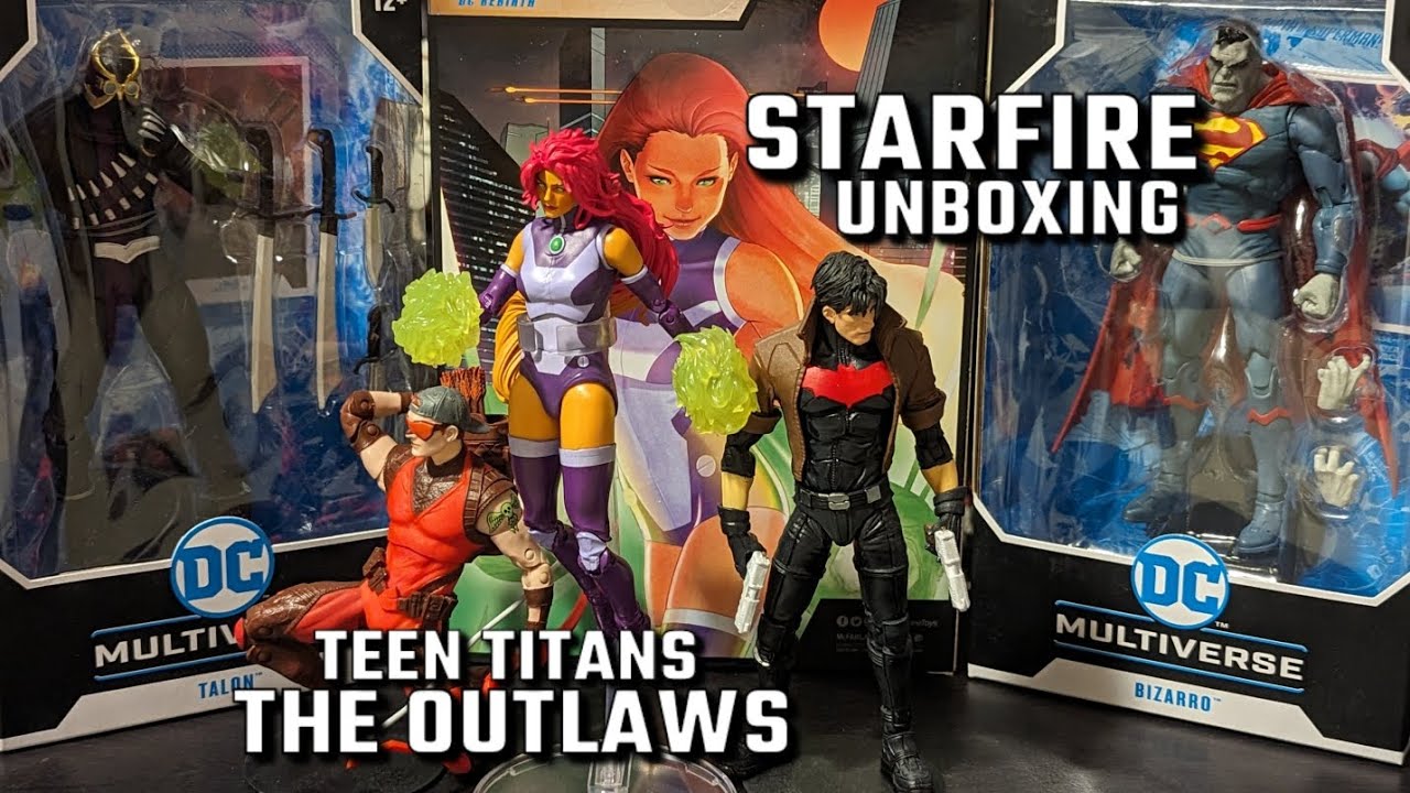 Starfire Unboxing: McFarlane DC Multiverse: Teen Titans/ The Outlaws DC ...