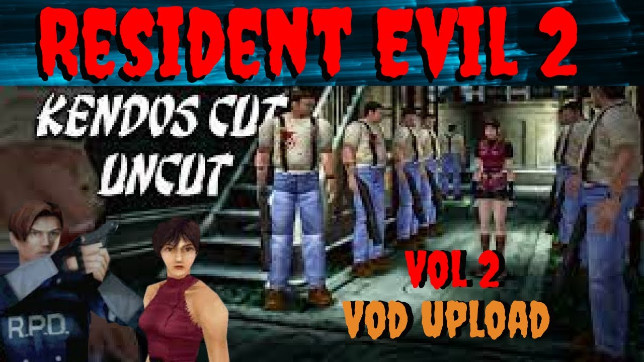 Resident Evil 2 Kendos Cut Uncut Vol 2 Youtube