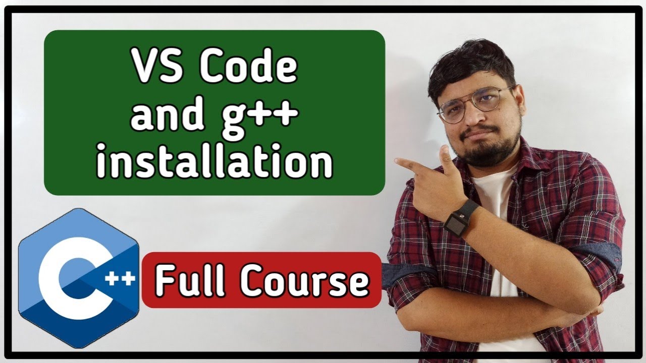Introduction To C++ Course | VS Code Installation | g++ installation ...