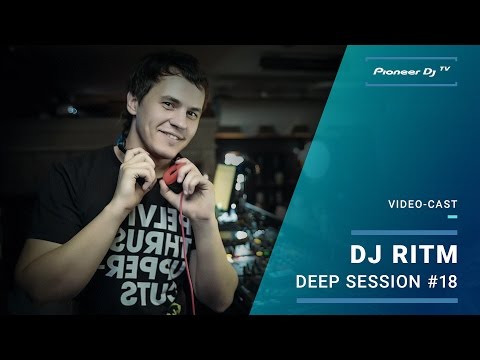 Deep Sessions Part #18 by DJ RITM/NSK/ (Deep House) ► Video-Cast @ Pioneer DJ TV |