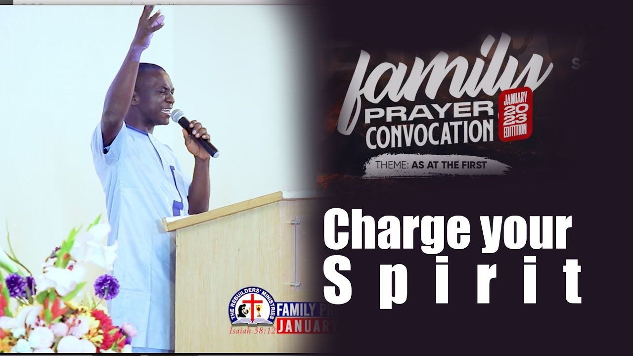 CHARGE YOUR SPIRIT | PASTOR AYOBAMI ADENIJI | FAMILY PRAYER CONVOCATION ...
