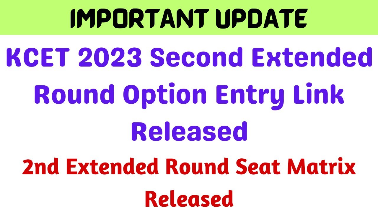 KCET 2023 2nd Extended Round Option Entry Link Released| 2nd Extended ...