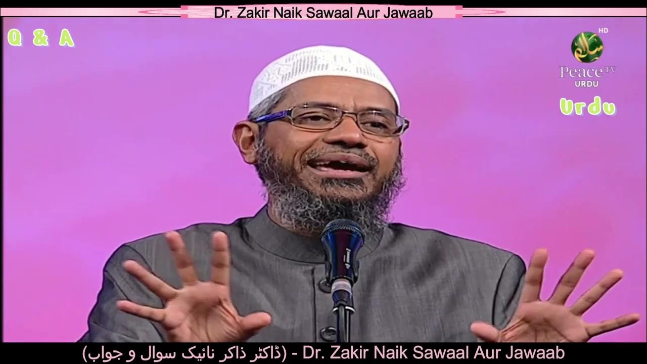 Urdu Question and Answer (اردو سوال و جواب)with Dr. Zakir Naik, Dr. Zakir Naik Sawaal Aur Jawab ...