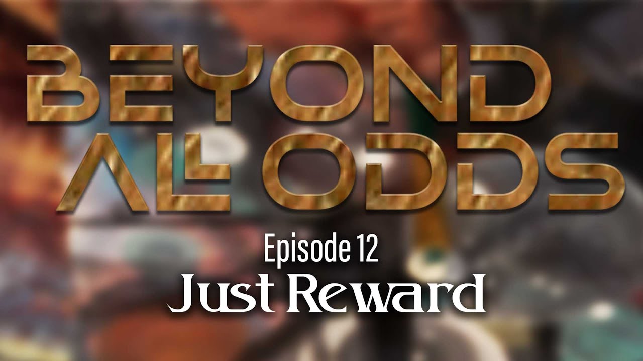 BEYOND ALL ODDS - Episode 12: Just Reward - YouTube