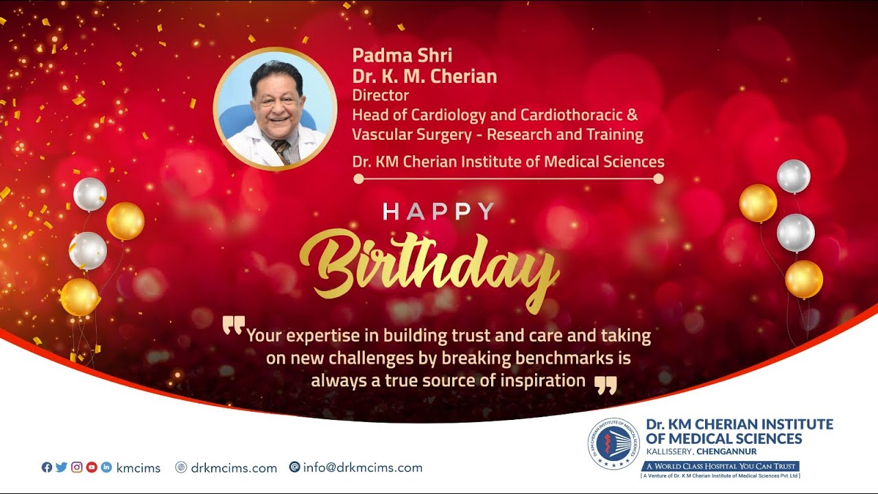 81st Birthday Celebrations of Dr. K. M Cherian at Dr. KM Cherian ...