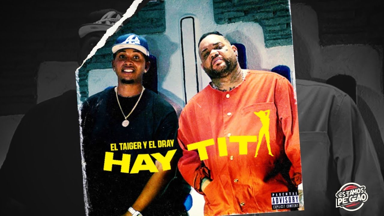 HAY TITA - EL TAIGER X EL DRAY (VIDEO PROMO OFICIAL ) - YouTube