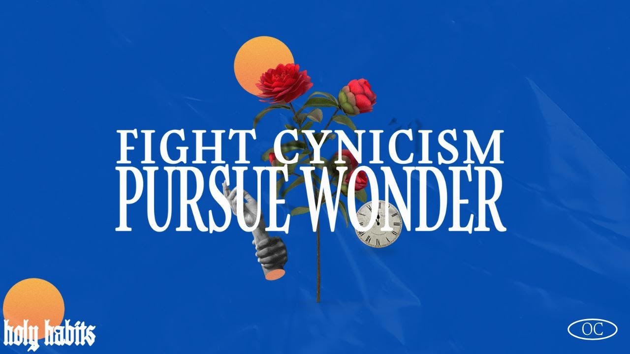 HOLY HABITS: Fight Cynicism Pursue Wonder l Pastor Bennett Johnson ...