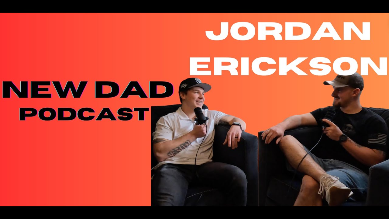Jordan Erickson | New Dad Podcast 007 - YouTube