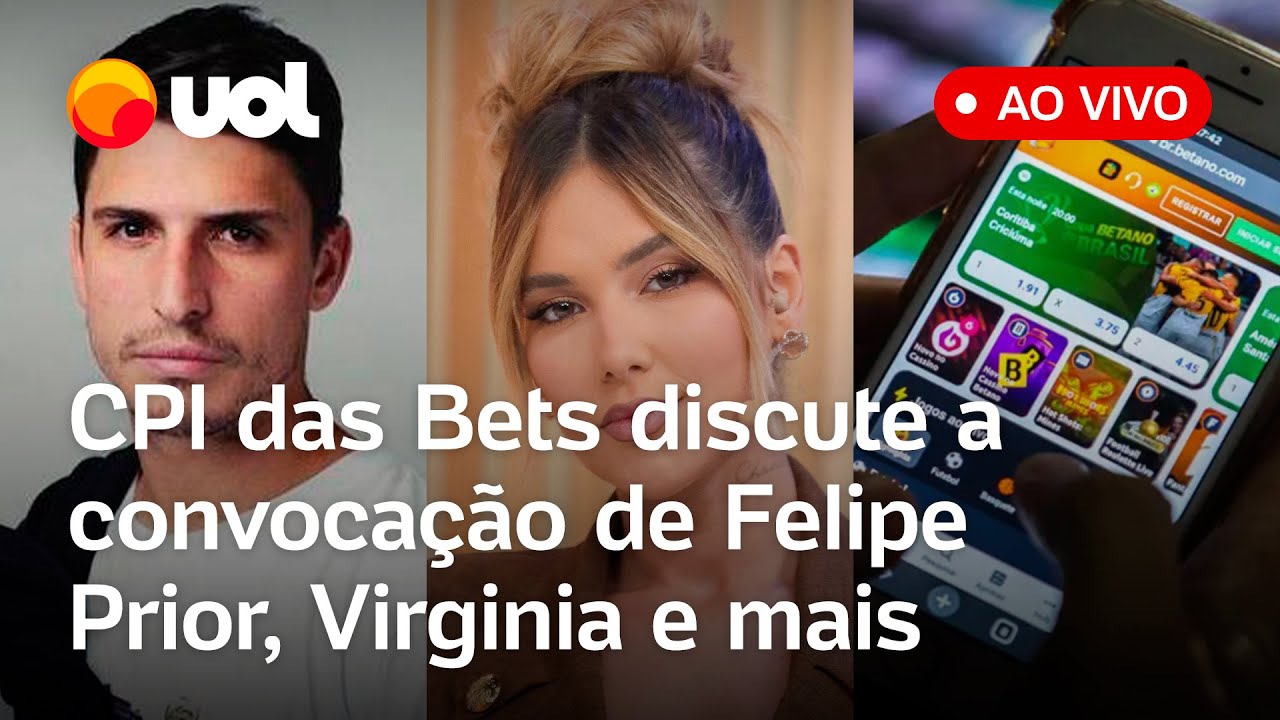 CPI das Bets convoca influenciadora Virgínia e ex-BBB Felipe Prior, e ...