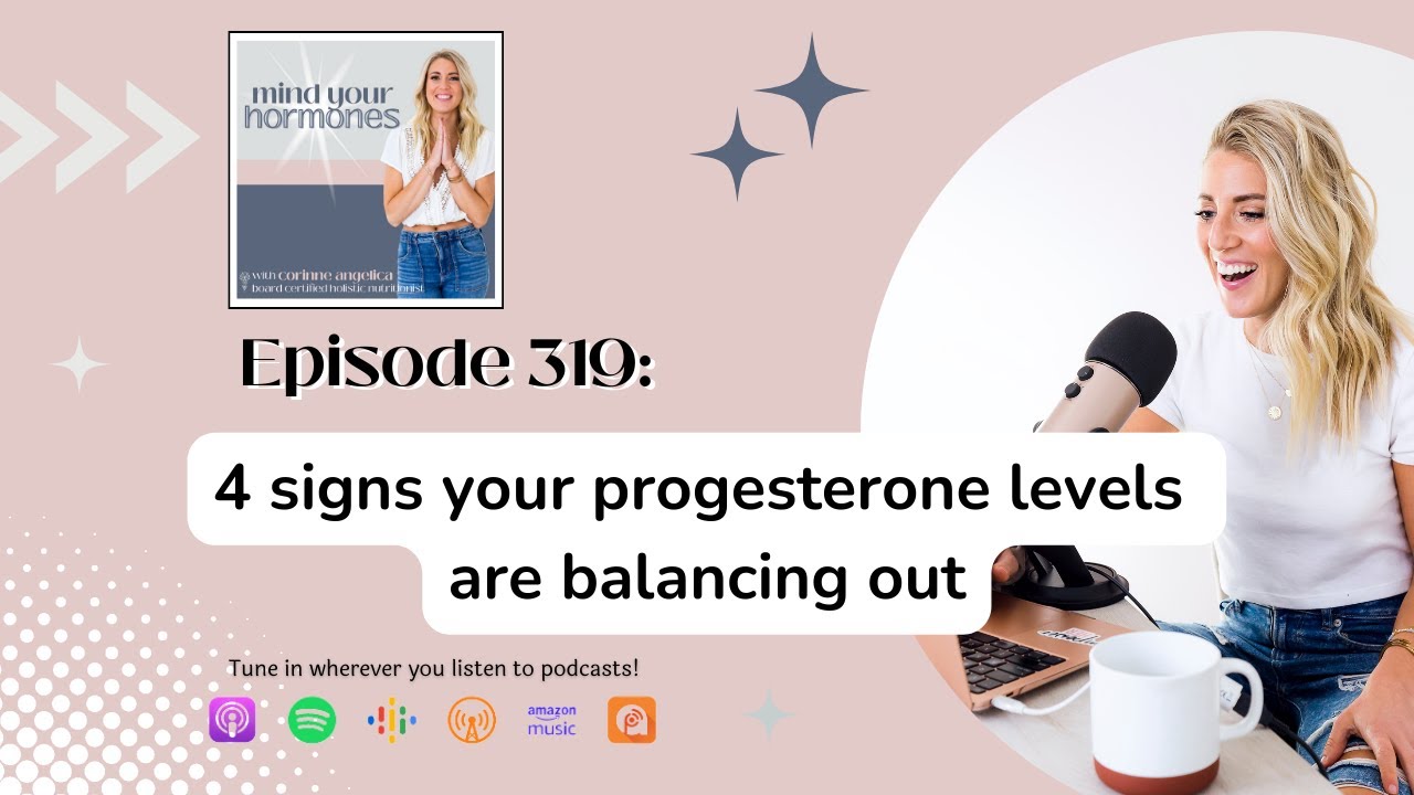 319. 4 signs your progesterone levels are balancing out - YouTube