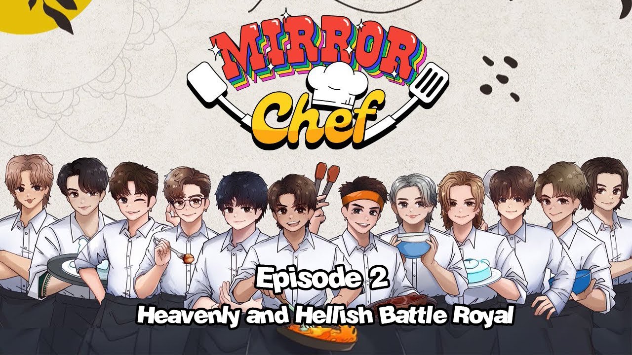 (Eng Subs) "MIRROR Chef" EP 2: Heavenly and Hellish Battle Royal - YouTube
