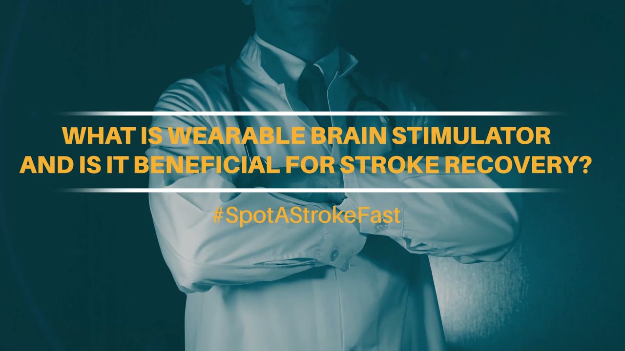 What is a wearable brain stimulator and is it beneficial for stroke ...
