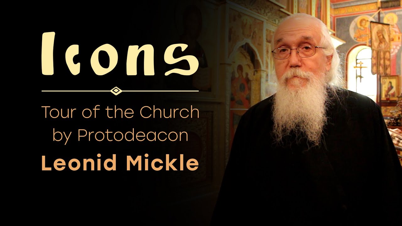 The Church As Icon Icons Tour Of The Church By Protodeacon Leonid The Church As Icon Icons Tour Of The Church By Protodeacon Leonid