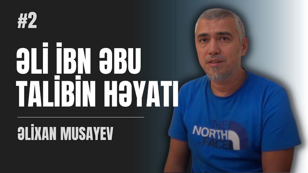 Əlixan Musayev - Əli ibn Əbu Talibin həyatı - 2 I Fəcr TV - YouTube