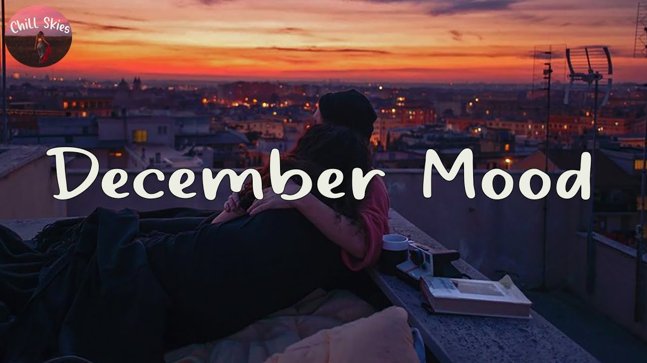December Mood - Pop chill songs to vibe to with your friends - YouTube