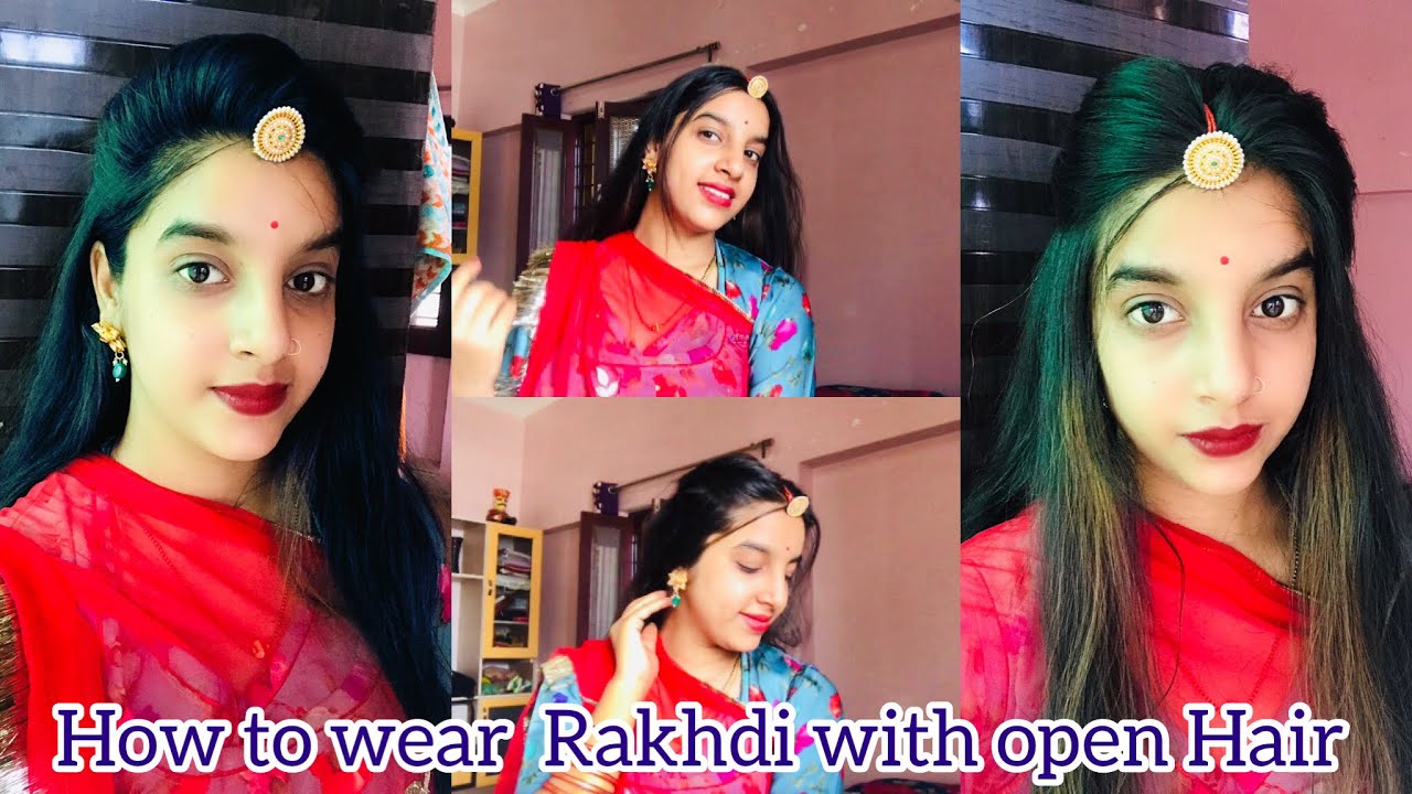 How to wear Rakhdi with open Hair ||खुले बालों मे रखड़ी केसे लगाएँ ...