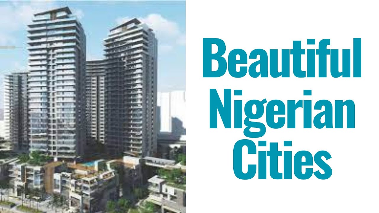 Top Beautiful Nigerian Cities You Must Visit - YouTube