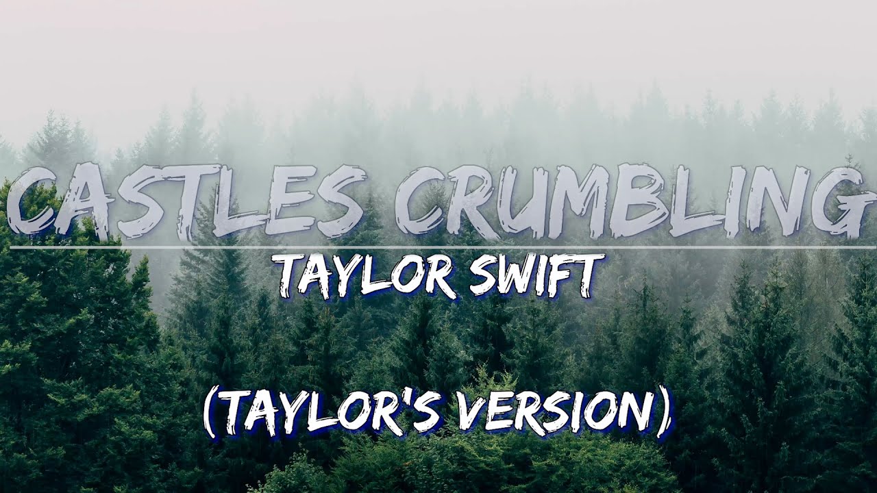 Taylor Swift - Castles Crumbling (Lyrics) - Full Audio, 4k Video - YouTube