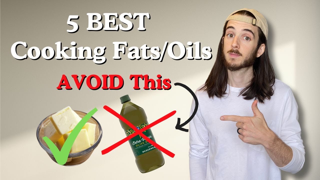 The 5 HEALTHIEST Cooking Oils (& What to AVOID) - YouTube