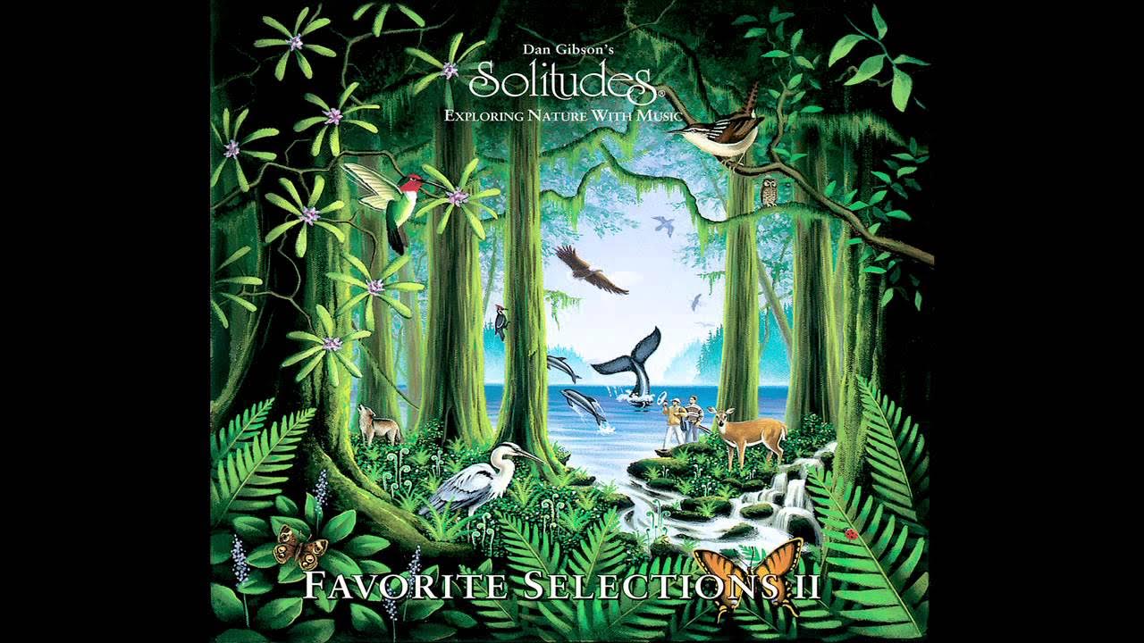Favorite Selections II - Dan Gibson's Solitudes - YouTube