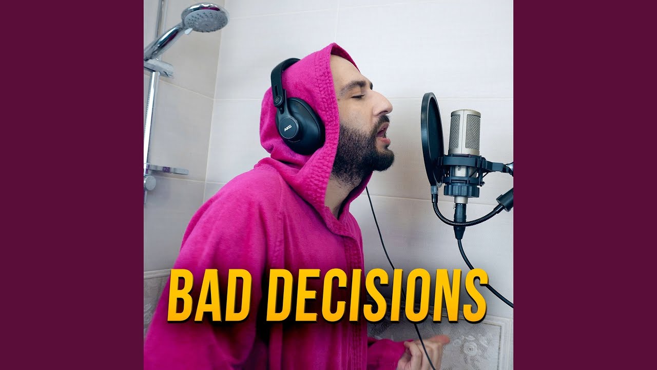 Bad Decisions - YouTube