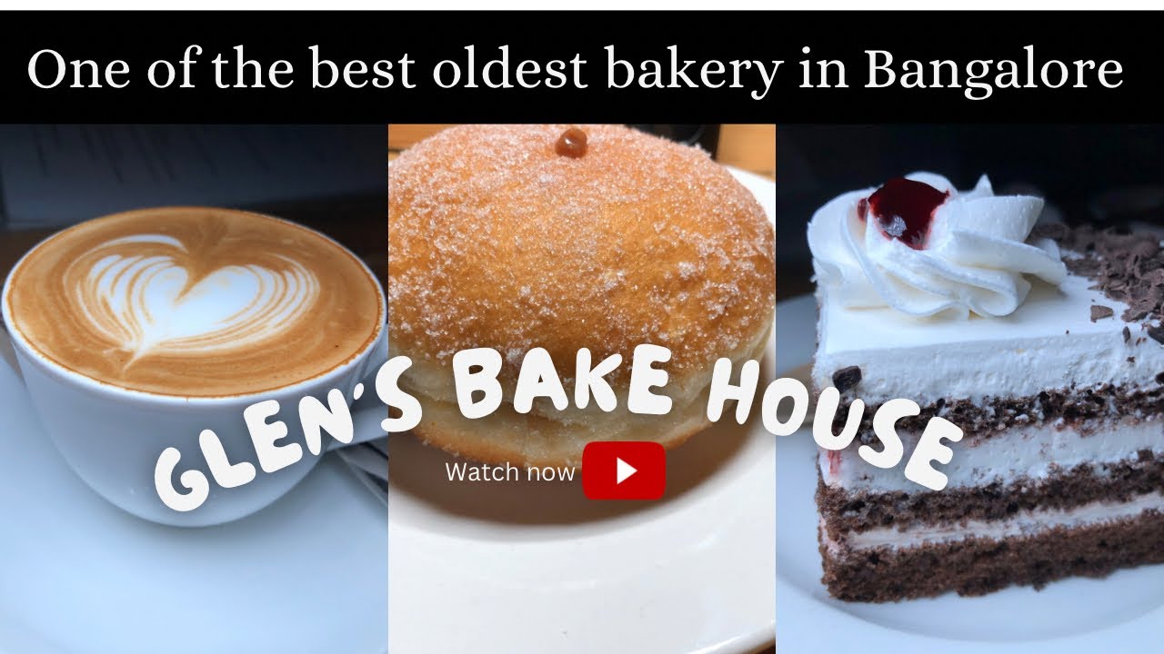 Glen’s Bake house ||one of the best oldest bakery in Bangalore ...