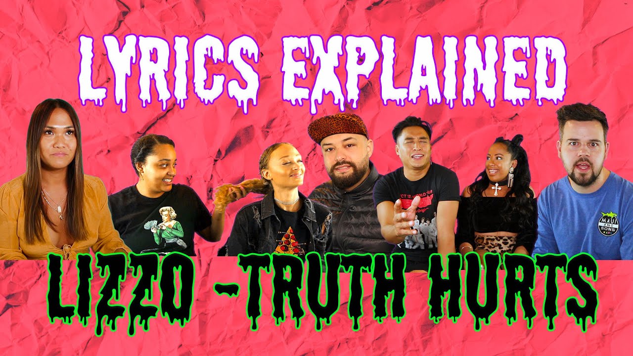 LYRICS EXPLAINED | Truth Hurts | Lizzo | Rotten Valley Productions ...