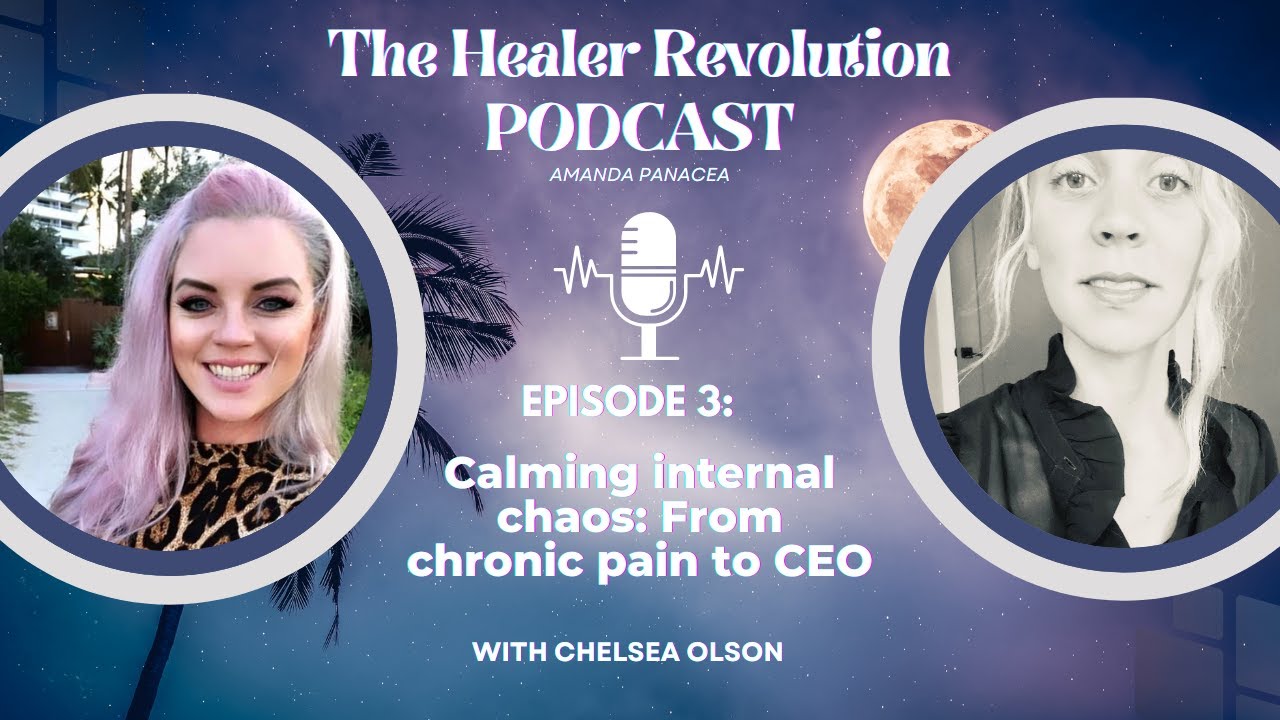 3. Calming internal chaos: From chronic pain to CEO with Chelsea Olson ...