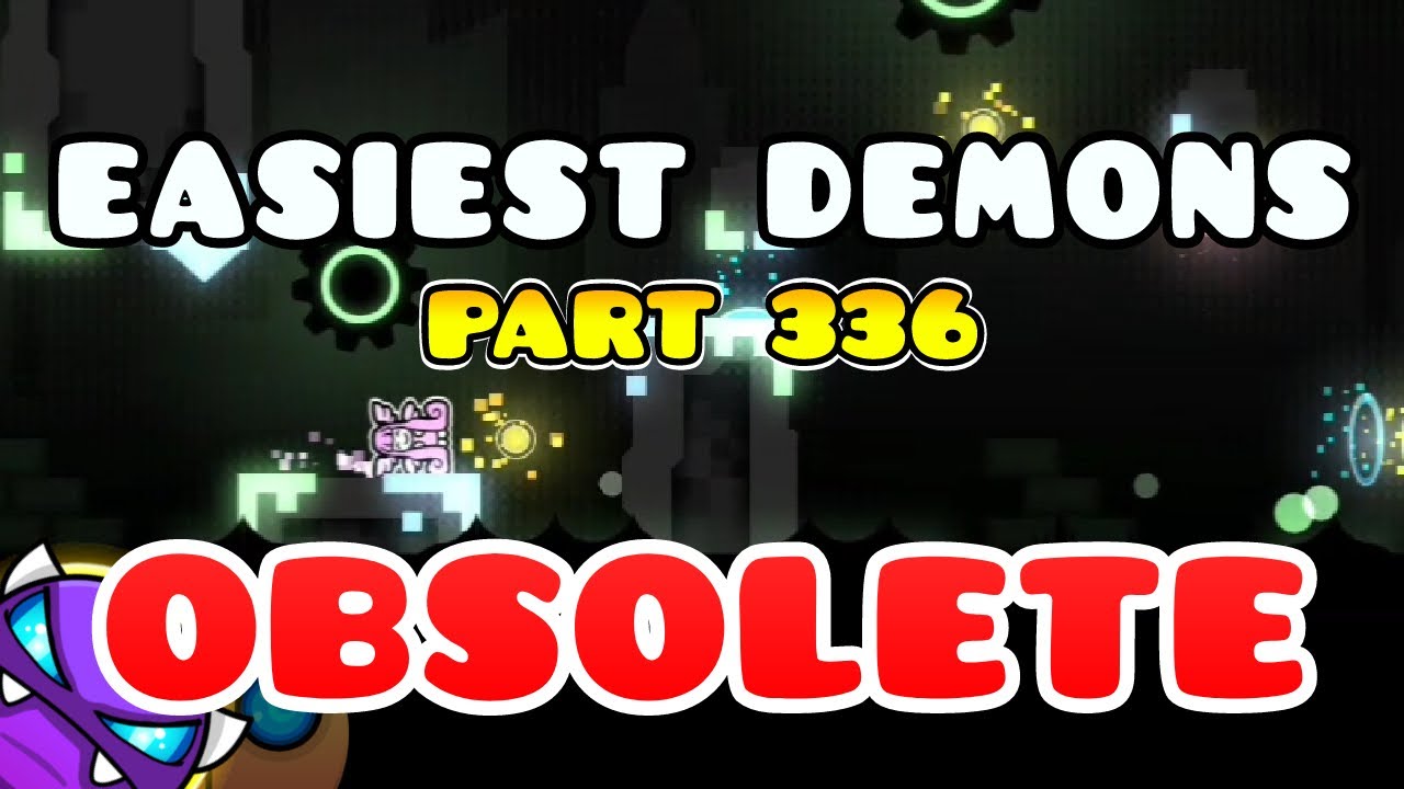 Easiest Demons In Geometry Dash - Demon Nº 336 - Obsolete - Road To 500 ...