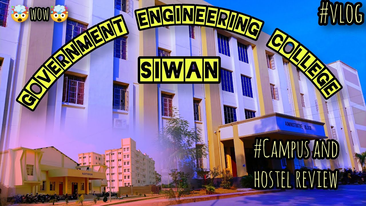 Government Engineering College Siwan 🥰 campus and hostel review|GEC ...