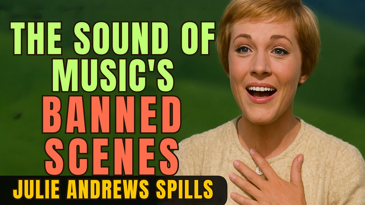 The Sound of Music’s BANNED Scenes – Julie Andrews Spills All! - YouTube