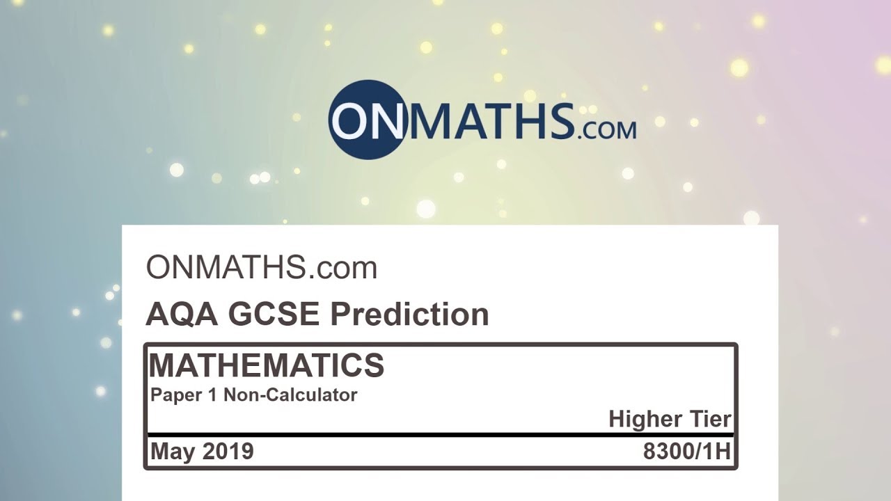 2019 AQA Higher Paper 1 Maths GCSE Predicted Paper Non Calculator Exam 2019-aqa-higher-paper-1-maths-gcse-predicted-paper-non-calculator-exam