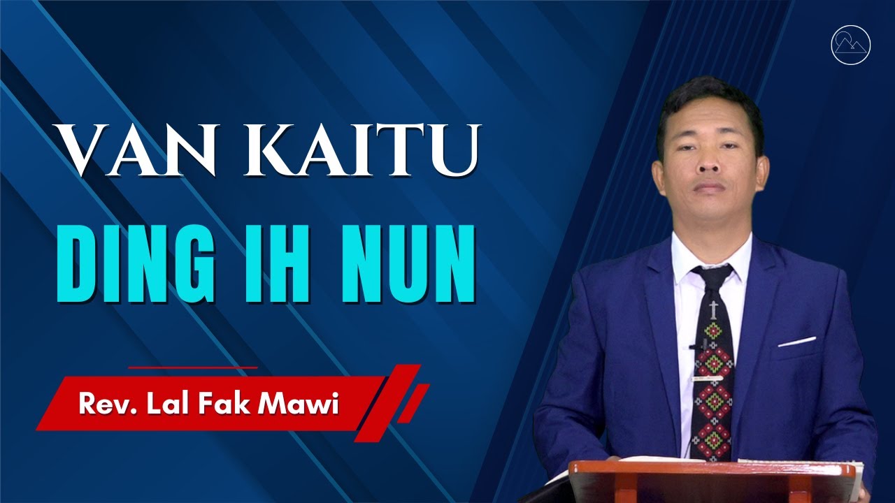 Rev. Lal Fak Mawi - Van Kaitu Dingih Nun - YouTube