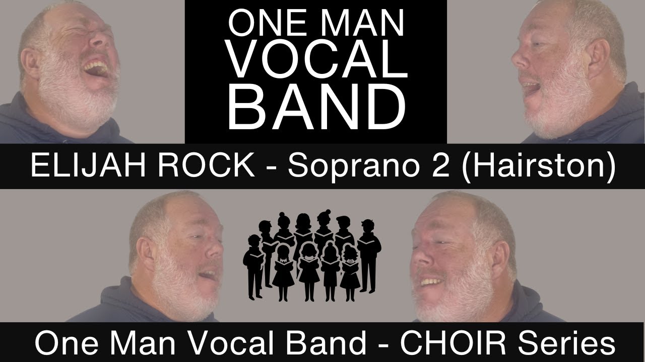 Elijah Rock Soprano 2 (a cappella) [One Man Vocal Band] - YouTube