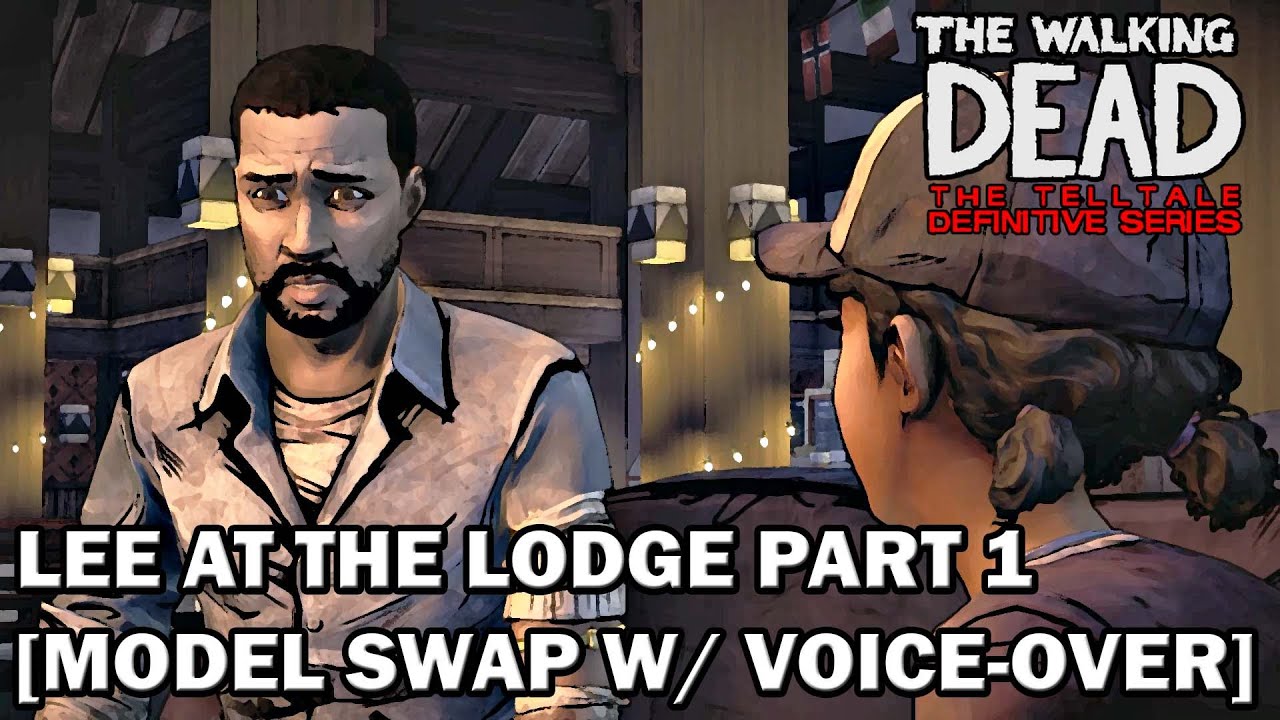 TWD - Lee at the Lodge Part 1 [Model Swap w/ Voice-Over] - YouTube