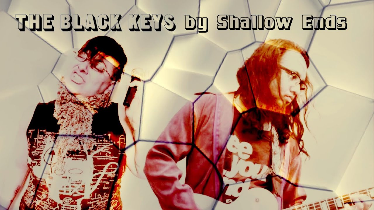 The Black Keys by Shallow Ends - YouTube