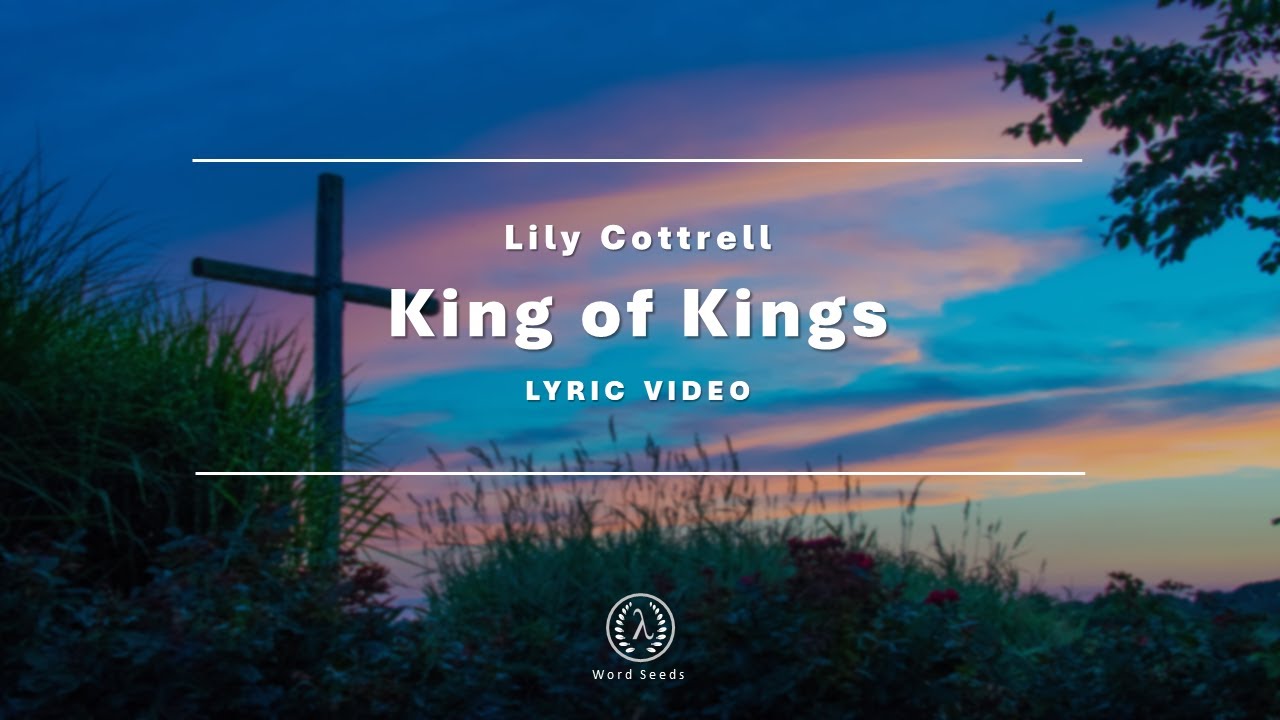 King of Kings - Lily Cottrell - YouTube
