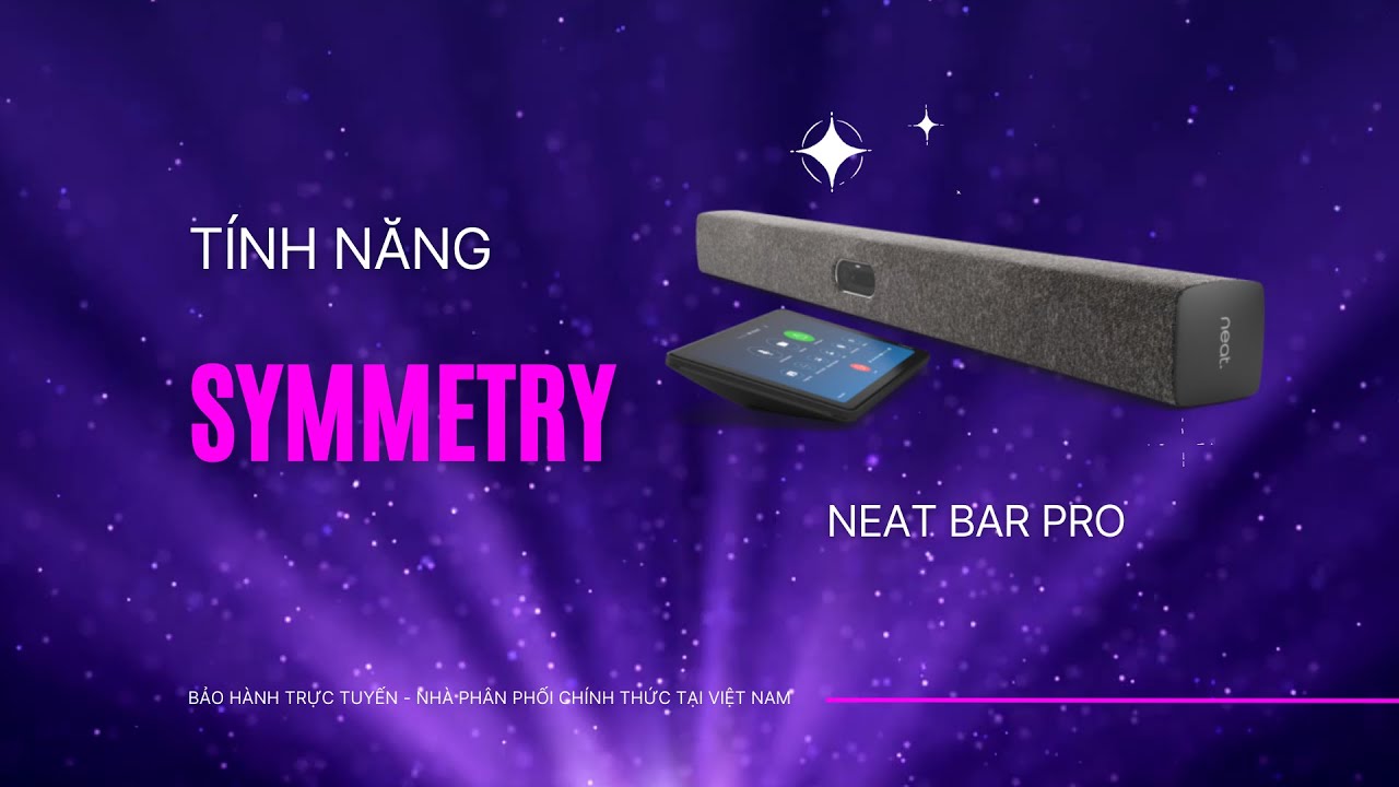 Trải nghiệm thực tế tính năng Neat Symmetry trên thiết bị Neat Bar Pro ...