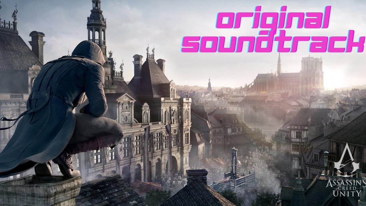 Assassin's Creed Unity OST Vol 1 - Unity - Theme Songs - YouTube