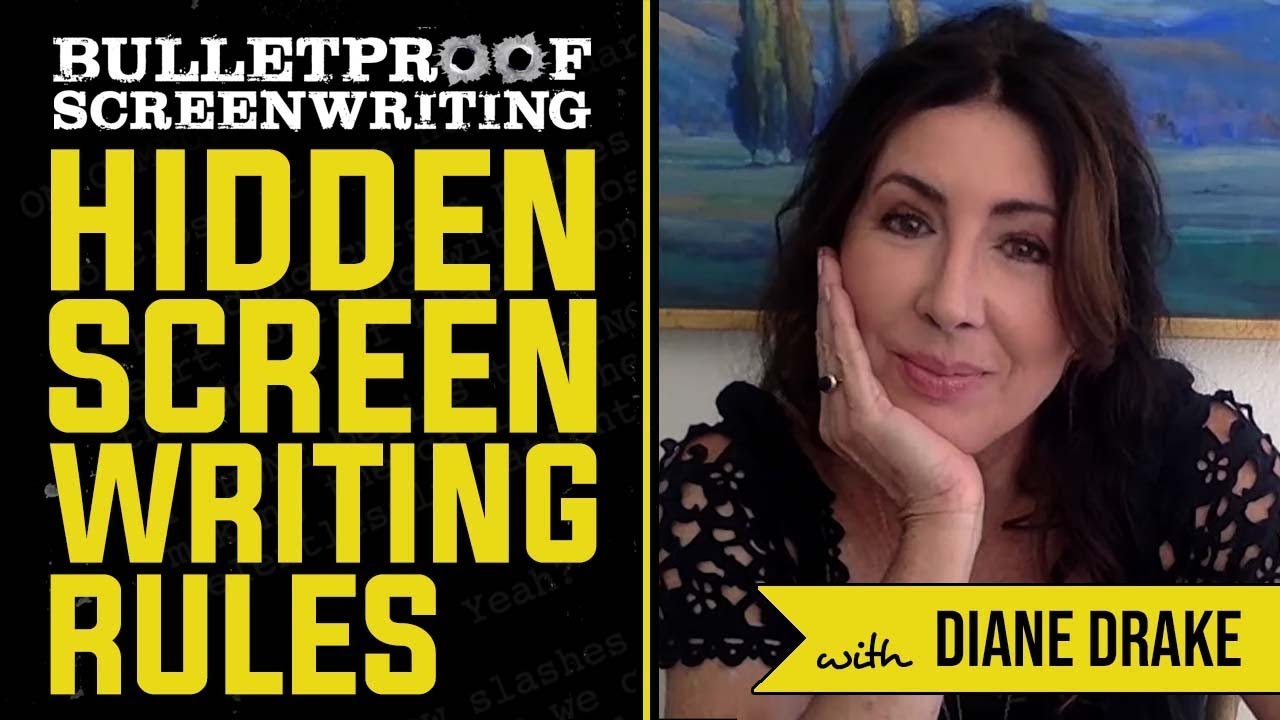 The Hidden Screenwriting Rules with Diane Drake // Bulletproof ...