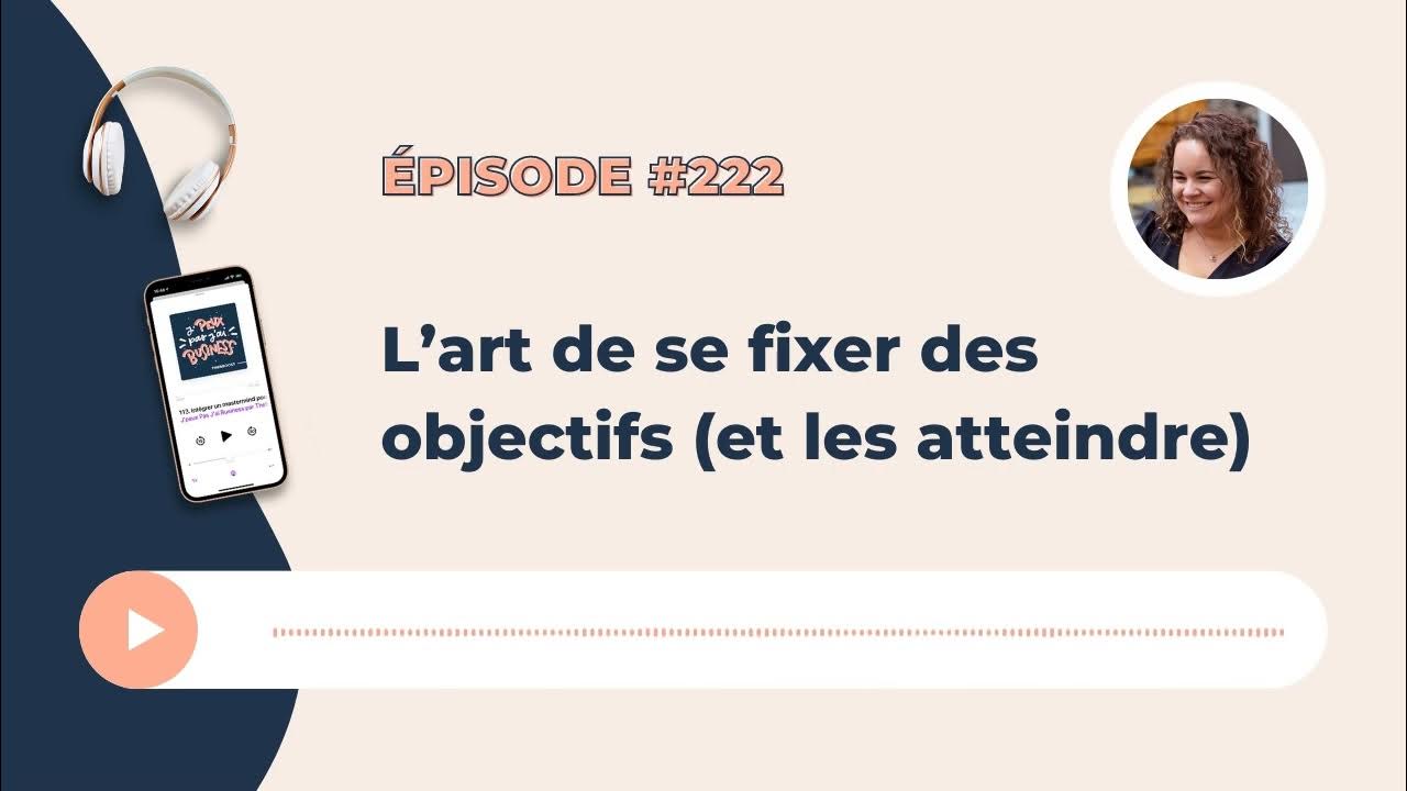 L’art de se fixer des objectifs (et les atteindre) - YouTube