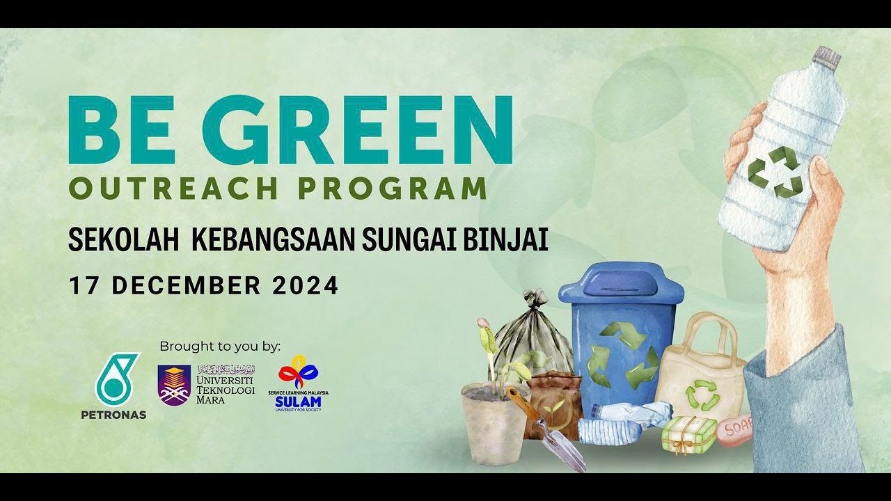 "BE GREEN OUTREACH PROGRAMME” ANJURAN UiTM SHAH ALAM - YouTube