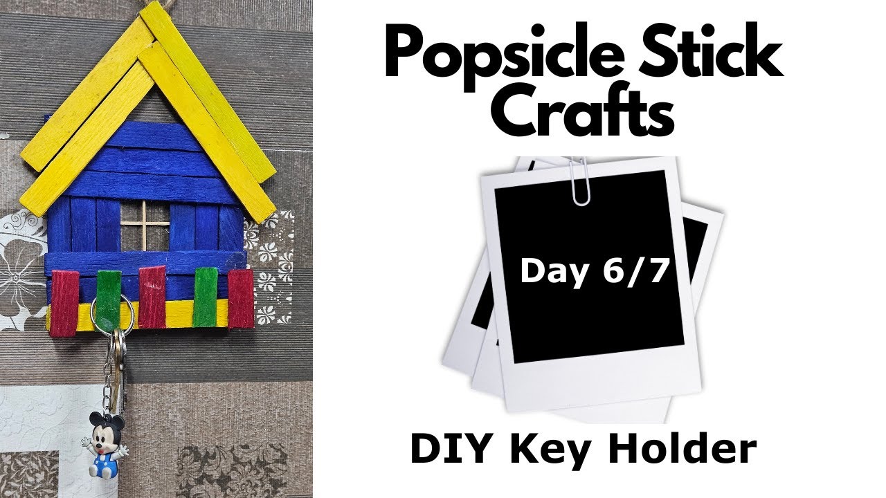 Popsicle stick Crafts/ Day 6/ DIY Key holder using Popsicle sticks/ Ice ...