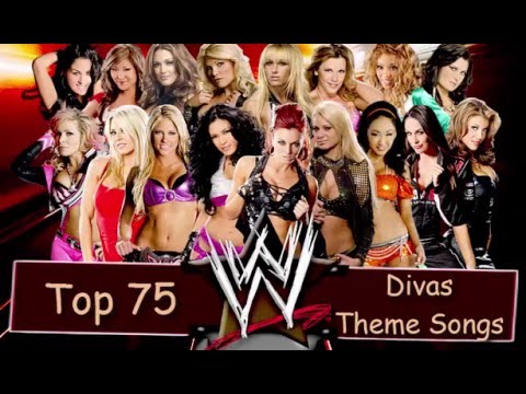 Top 75 - WWE Divas Theme Songs