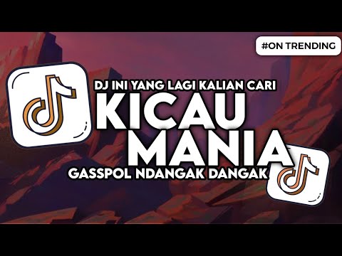 DJ KICAU MANIA GASPOL NDANGAK DANGAK SLOW BASS FYP VIRAL TIKTOK