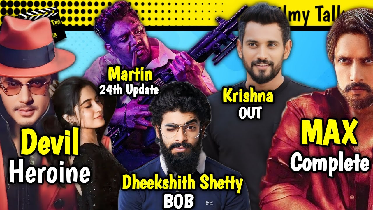 #FilmyTalk Devil heroine, Max Complete, Martin update, Krishna OUT, Dheekshith New movie - YouTube