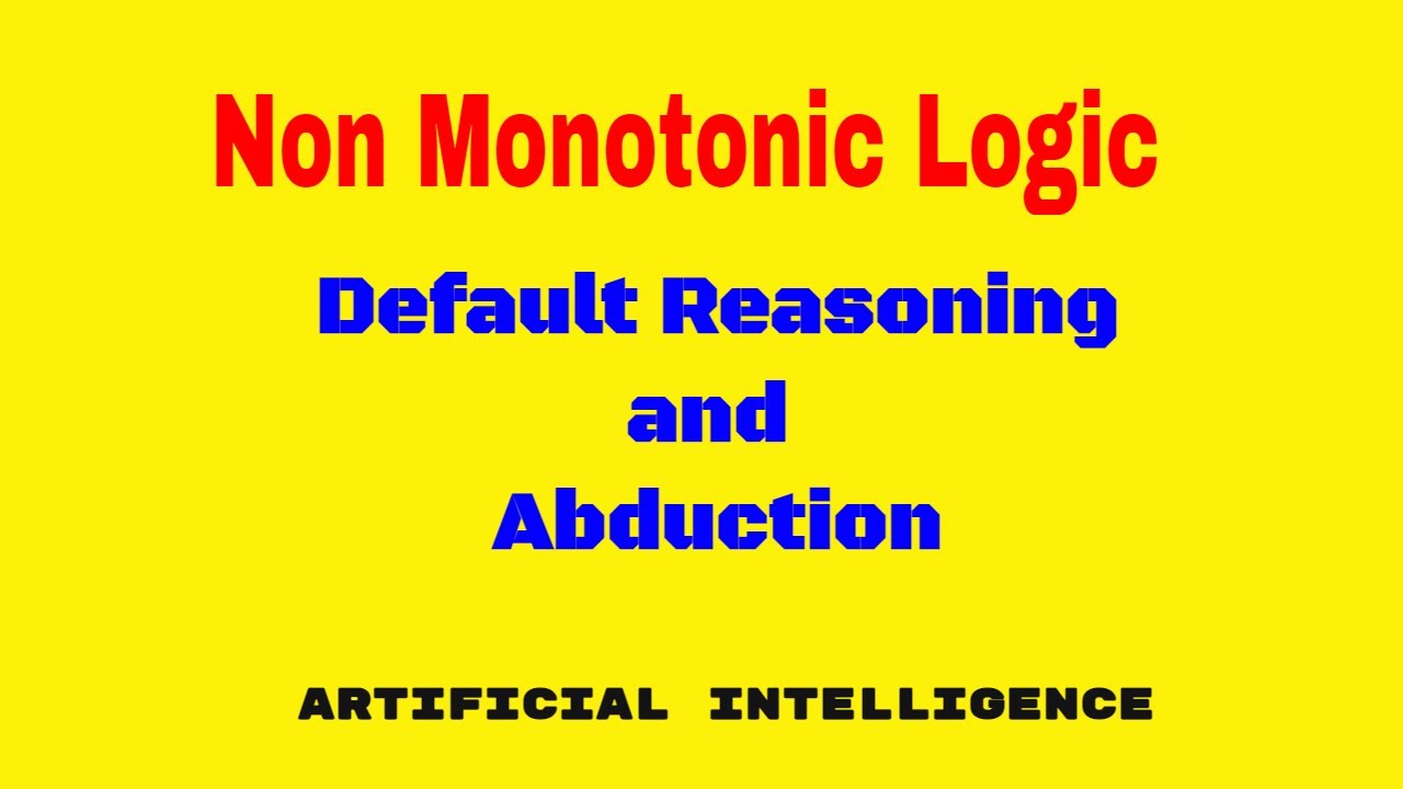 Non Monotonic Logic in Artificial Intelligence || Artificial ...