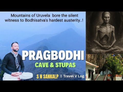 PRAGBODHI CAVE And STUPA GROUP ! URUVELA MOUNTAINS ! V Log By SN ...